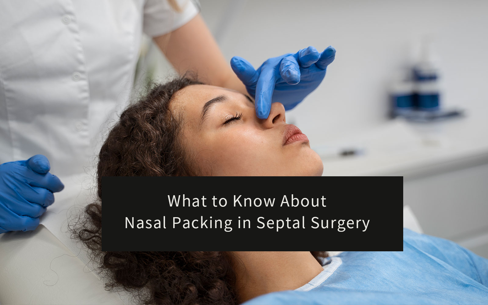 Purpose Of Using Nasal Packing After Sinus Surgery MBI
